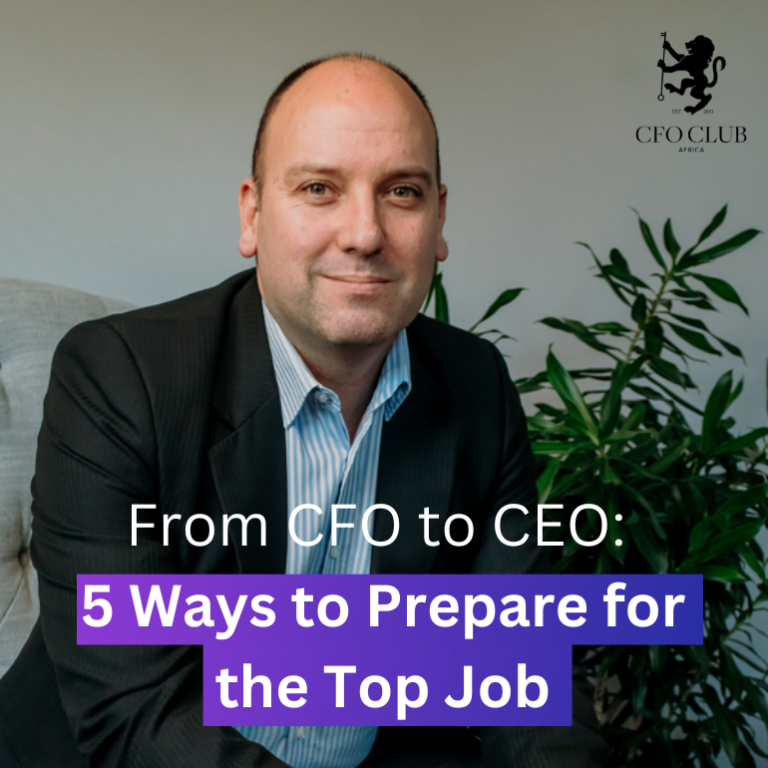 From CFO to CEO: 5 Ways to Prepare for the Top Job - CFO Club Africa