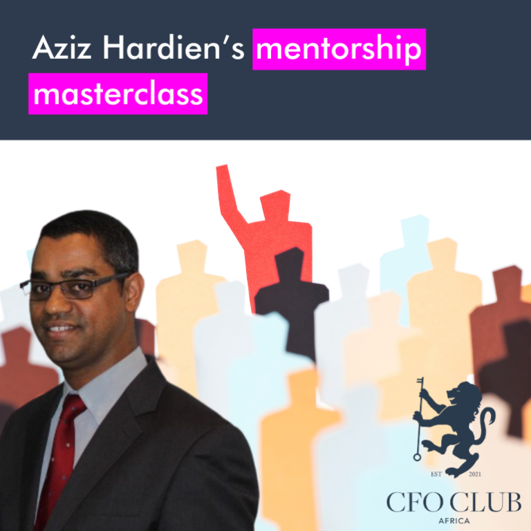 Aziz Hardien’s mentorship masterclass - CFO Club Africa