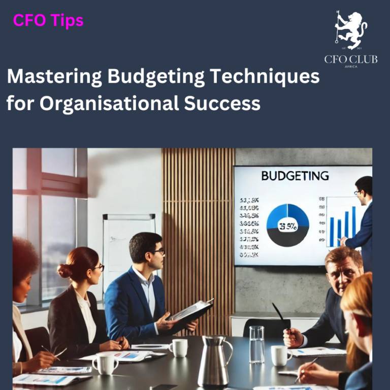 Mastering Budgeting Techniques for Organisational Success - CFO Club Africa