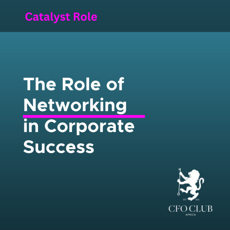 The Role of Networking in Corporate Success - CFO Club Africa