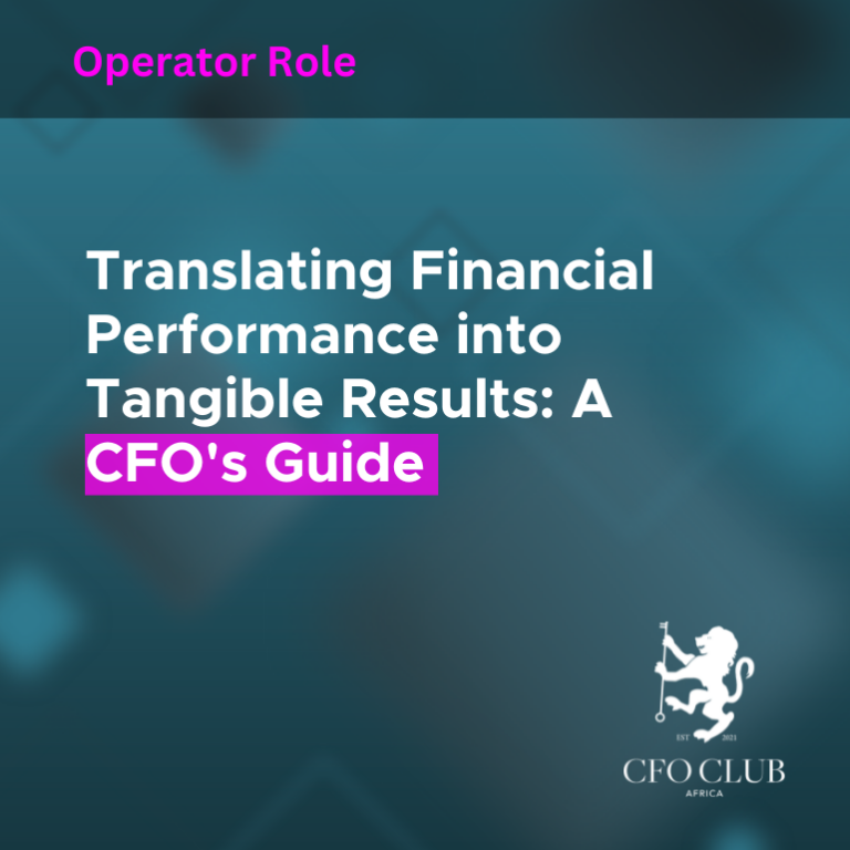 Translating Financial Performance into Tangible Results: A CFO's Guide - CFO Club Africa