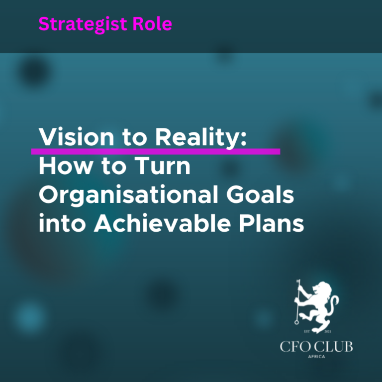 Vision to Reality: How to Turn Organisational Goals into Achievable ...